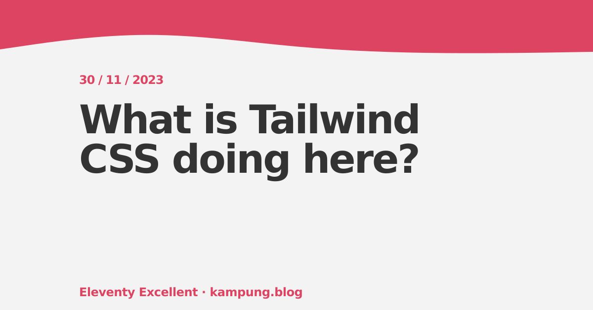 What is Tailwind CSS doing here?